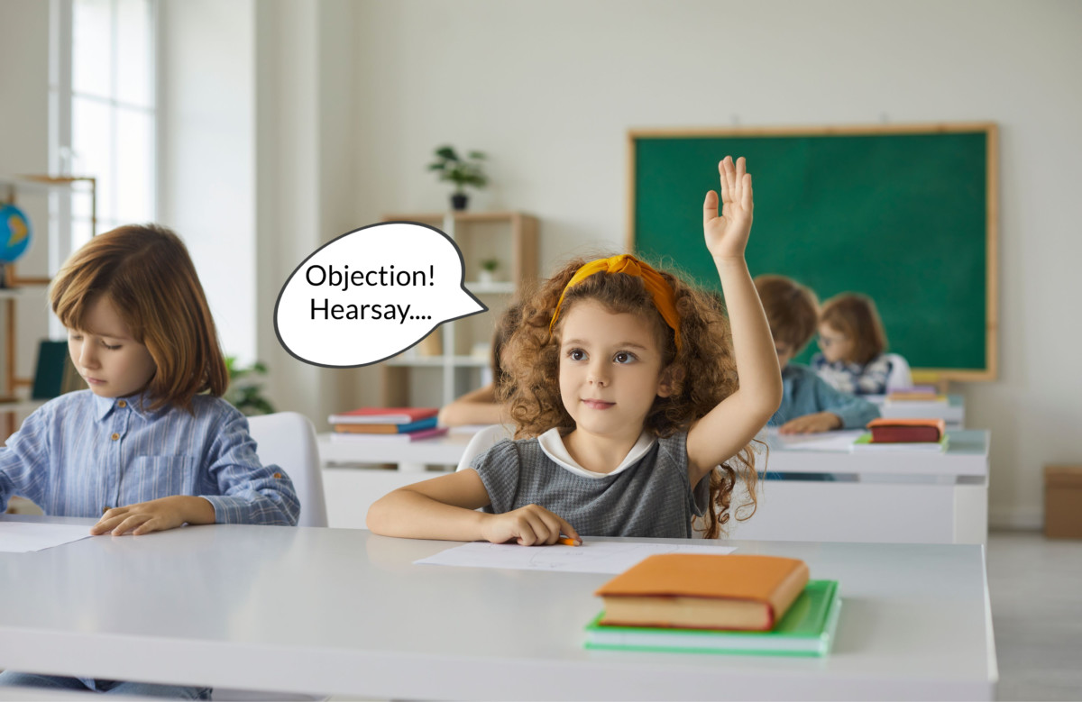 Applying the Rules of Evidence to Your Kids - Trial Theory